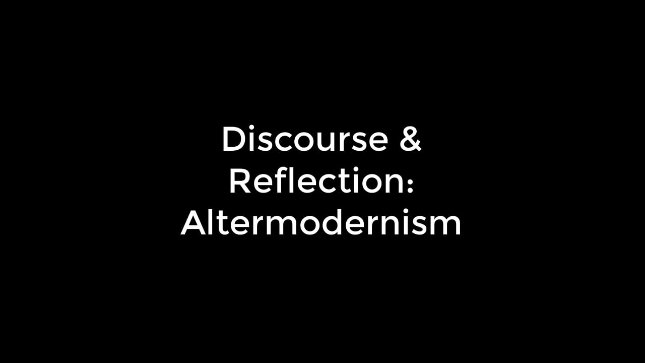 Discourse & Reflection: Altermodernism on Vimeo