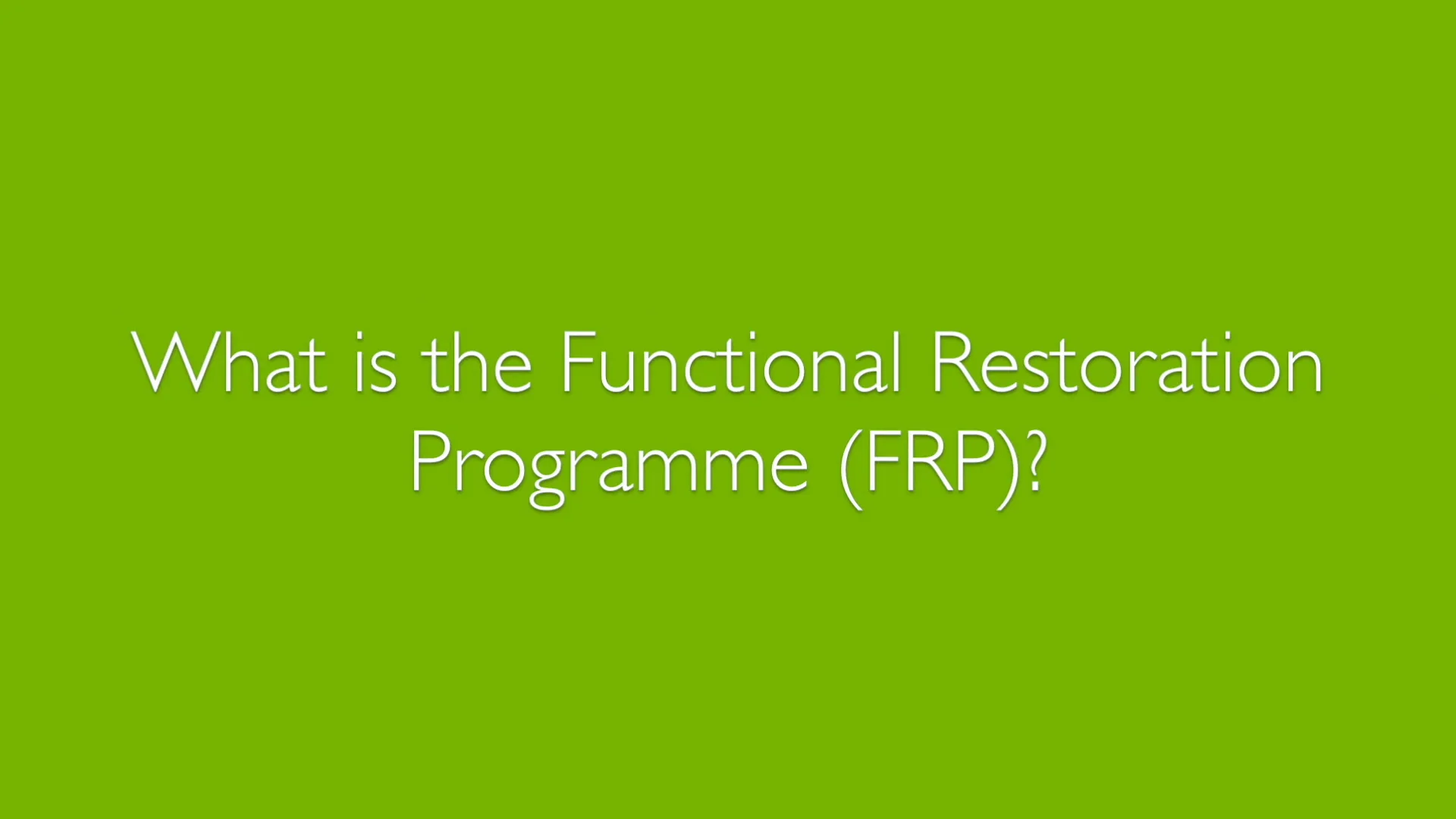 What is the Functional Restoration Programme? on Vimeo