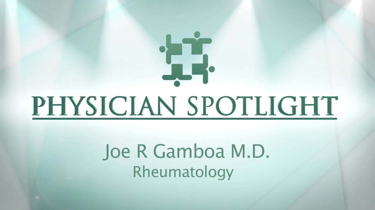 TMPN Physician Spotlight: Dr. Joe R Gamboa, M.D.- Rheumatology on Vimeo