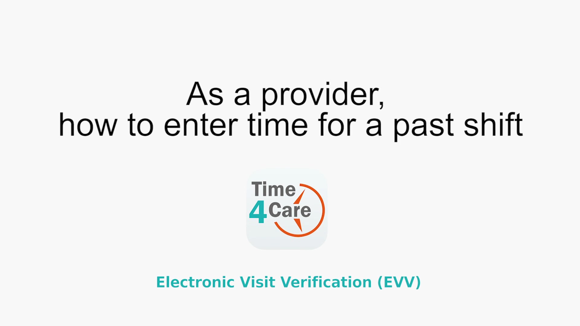 Time4Care Mobile App - How to Enter Time for a Past Shift on Vimeo