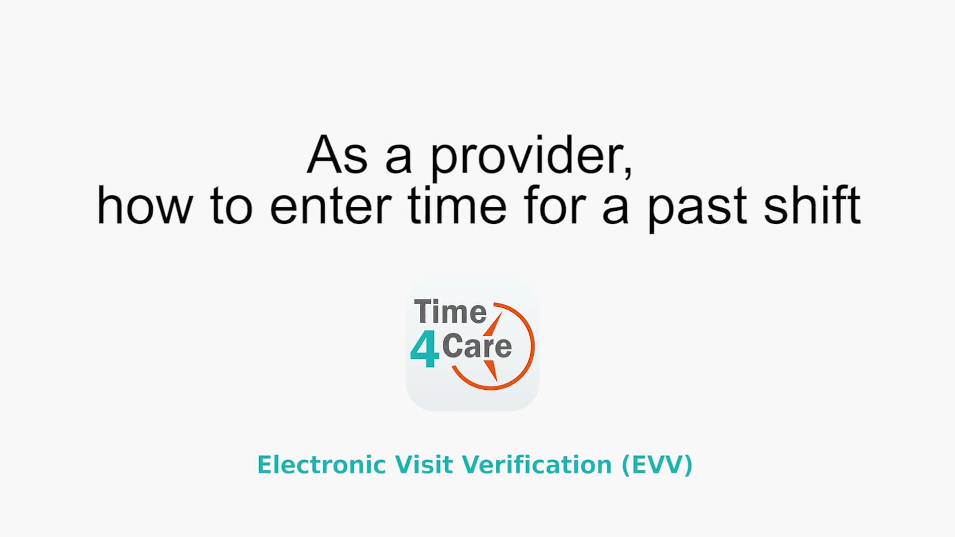 Time4Care Mobile App - How to Enter Time for a Past Shift on Vimeo