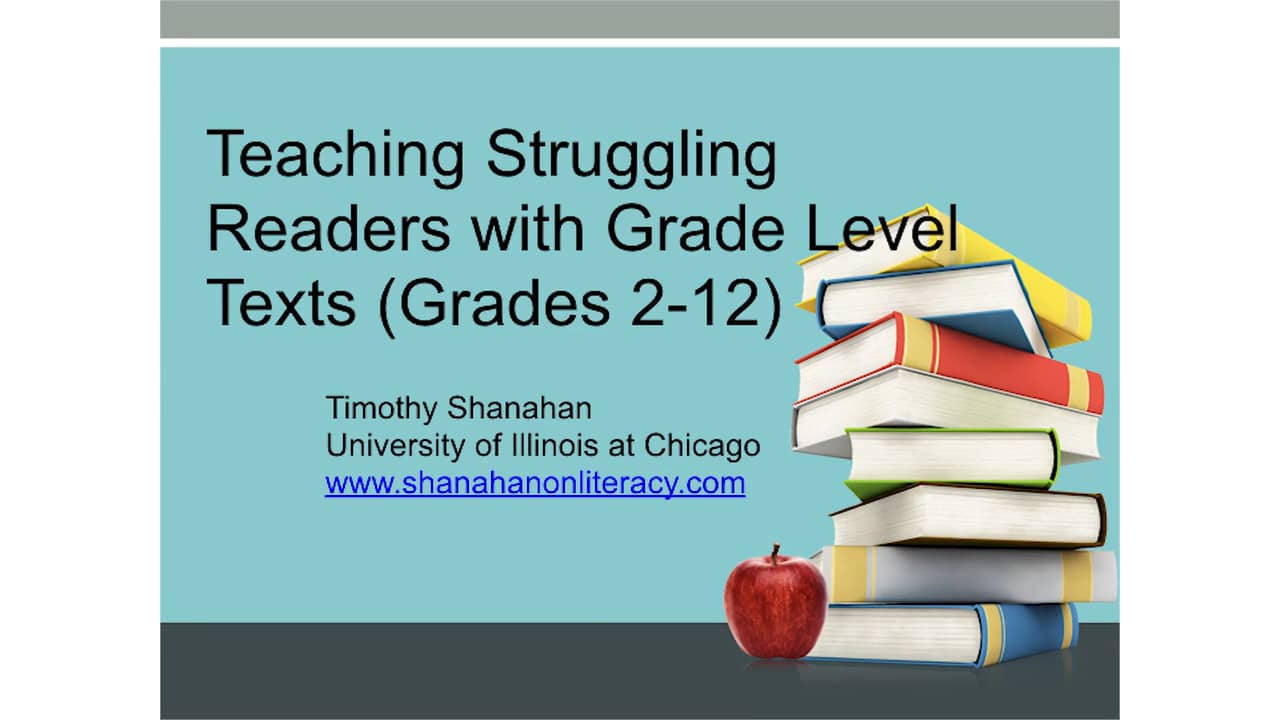 Tim Shanahan: Teaching Struggling Readers with Grade Level Text on Vimeo