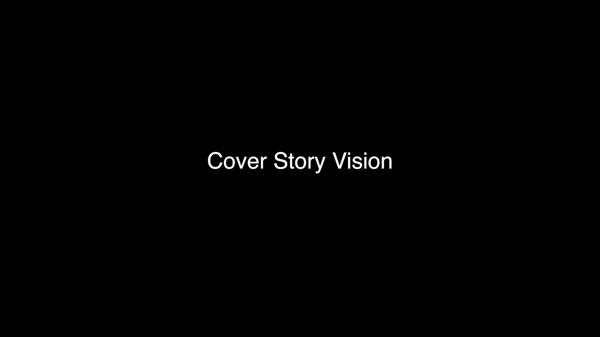 Cover Story Vision on Vimeo