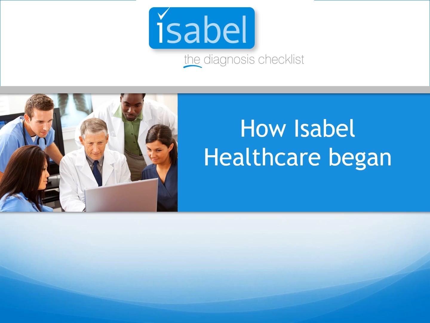 How Isabel Healthcare Began on Vimeo