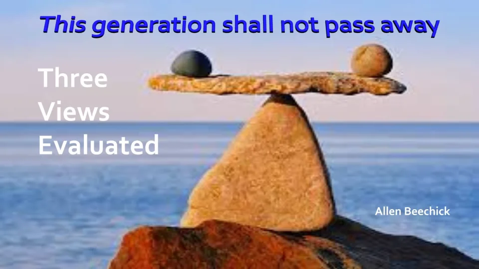 This Generation Shall Not Pass Away (Matthew 24:34) - Three Views ...