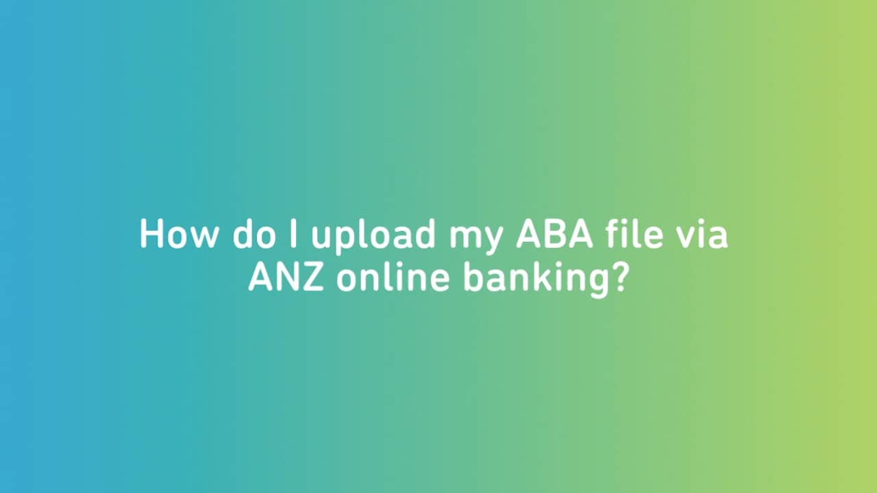 FAQ - How do I upload an ABA file to ANZ? on Vimeo