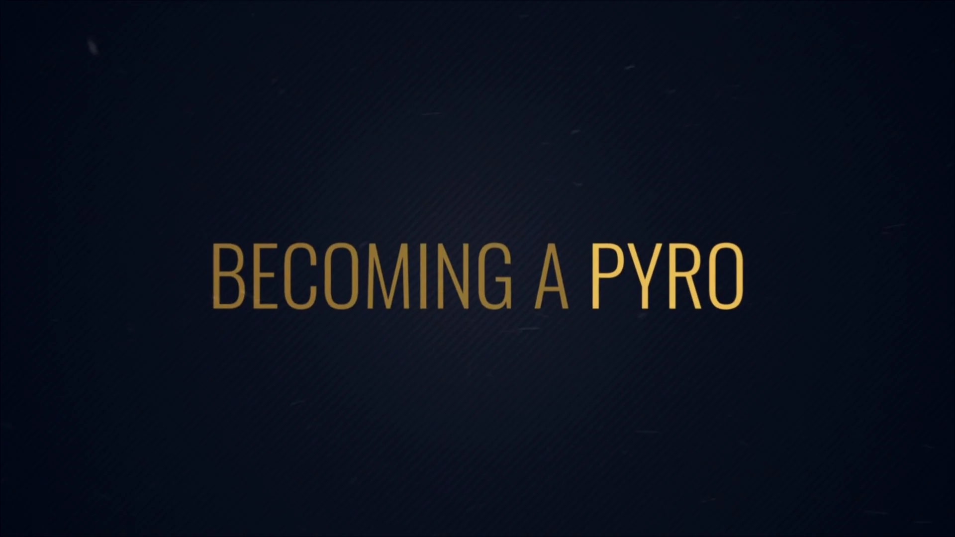 "Becoming a Pyro" by Pyro Shows, Inc.