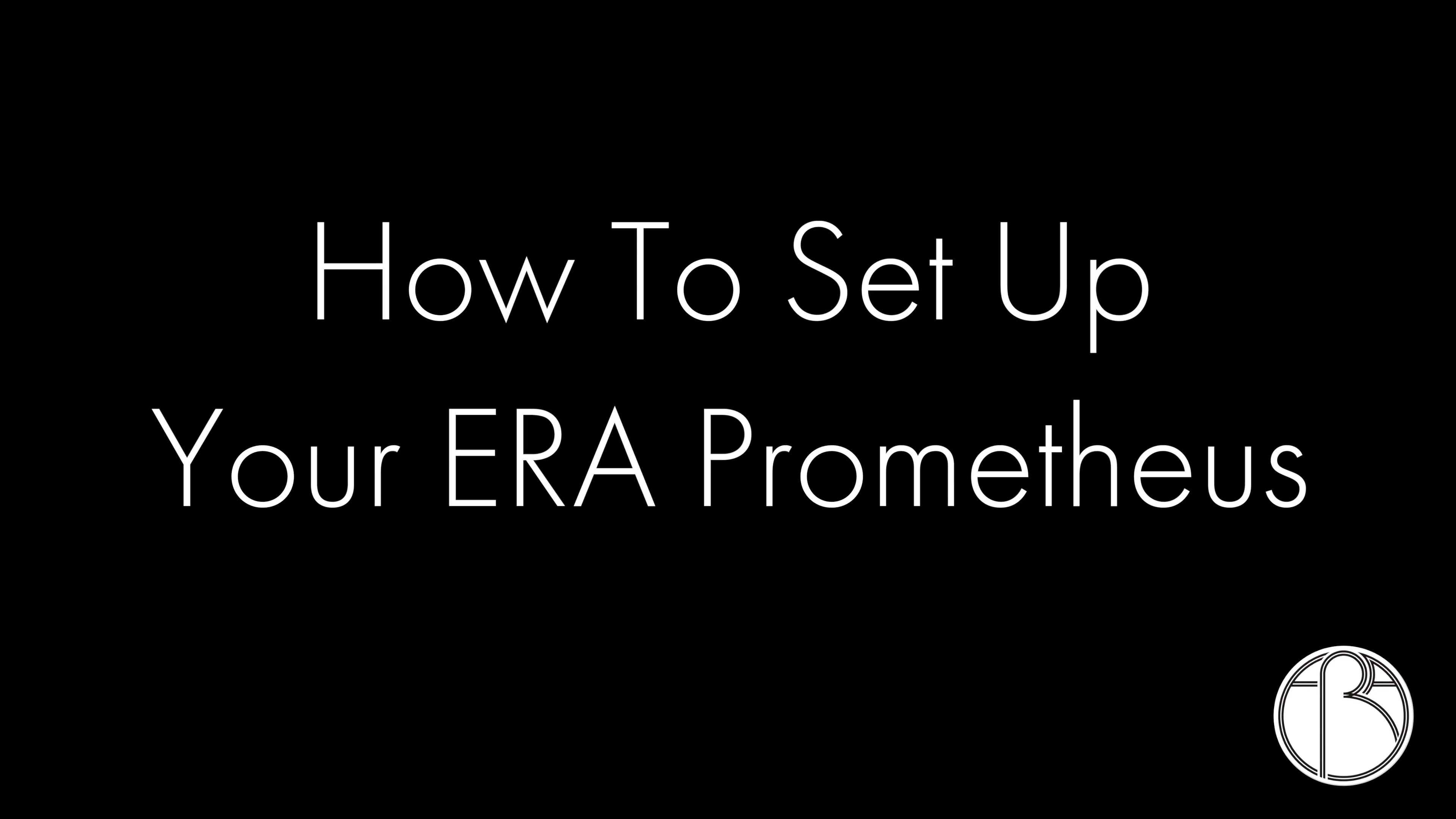 How To Set Up The ERA Prometheus on Vimeo