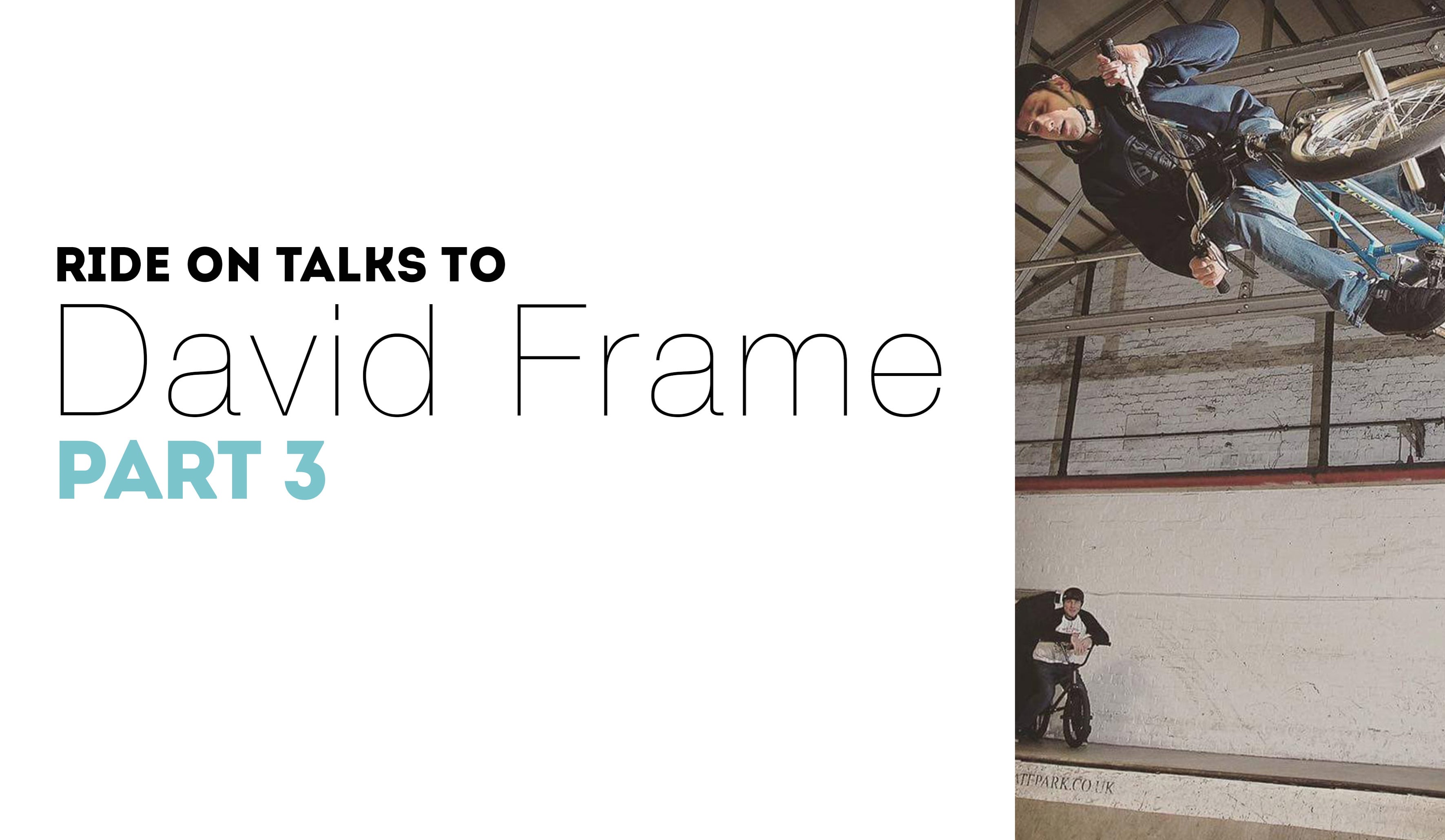 Ride On Talks to David Frame - Part 3 on Vimeo