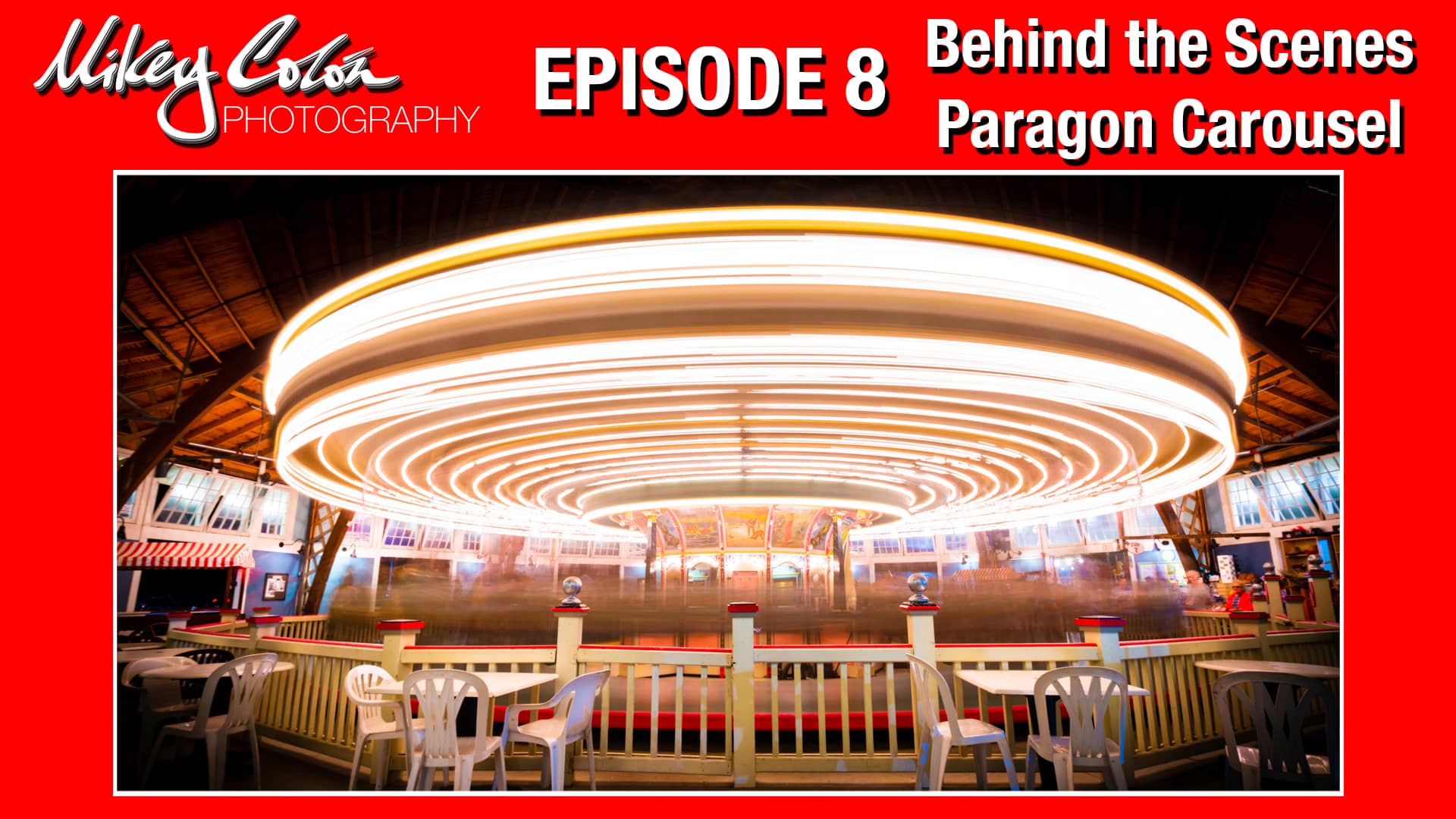Episode 8: Behind the Scenes Long Exposure of The Paragon Carousel ...