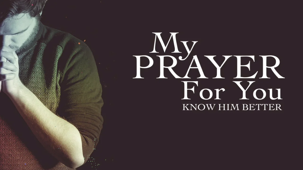 My Prayer for You | Know Jesus Better