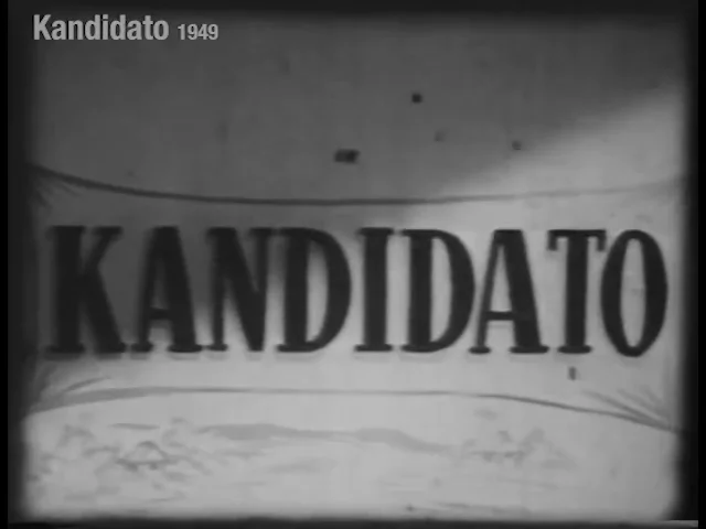 1949 Kandidato Black &White/103 minutes. Directed by Joe Climaco