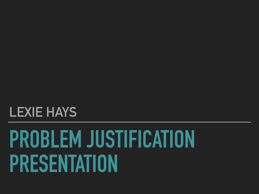 Problem Justification Presentation on Vimeo