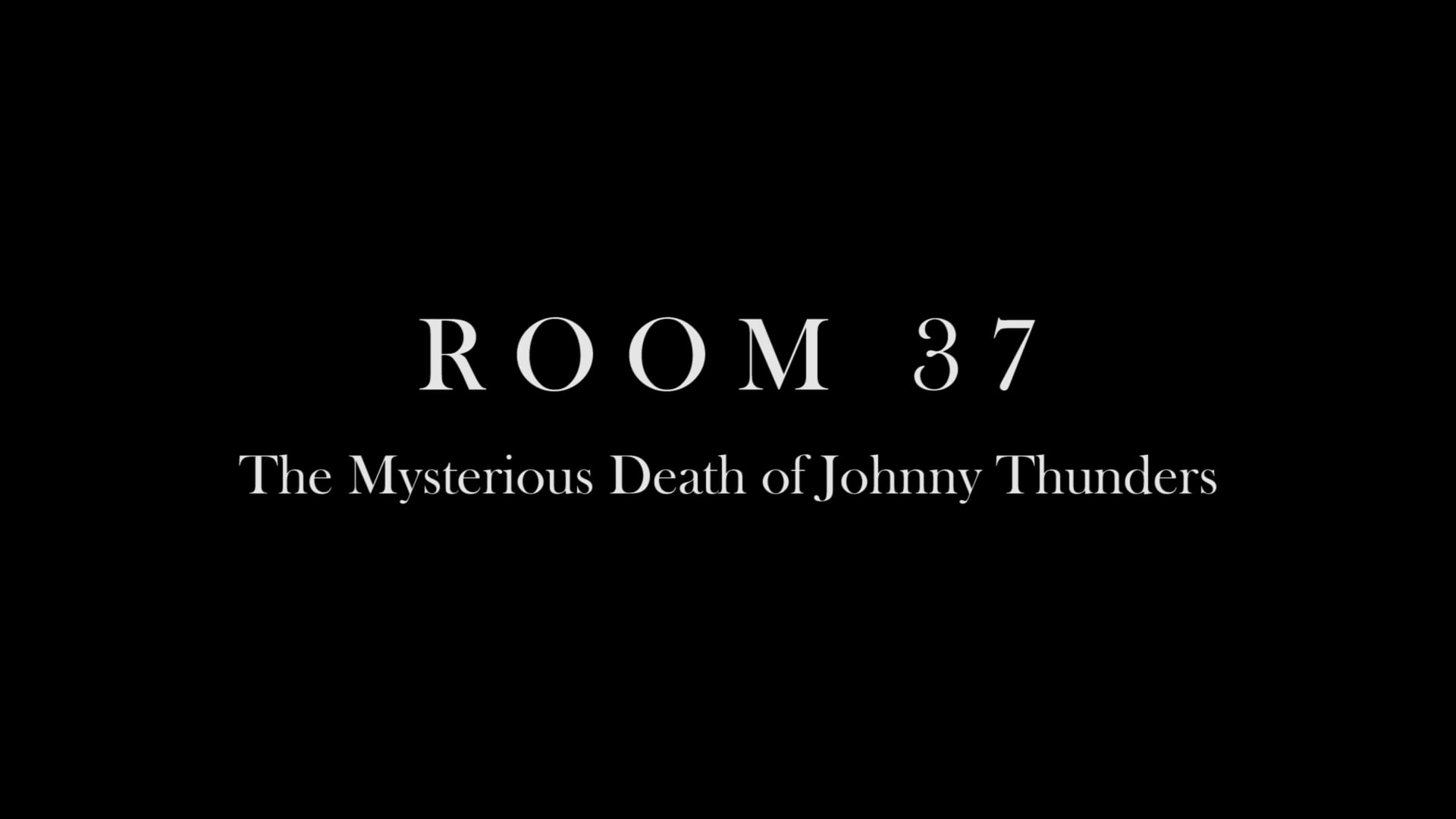 Watch ROOM 37 – THE MYSTERIOUS DEATH OF JOHNNY THUNDERS Online | Vimeo ...