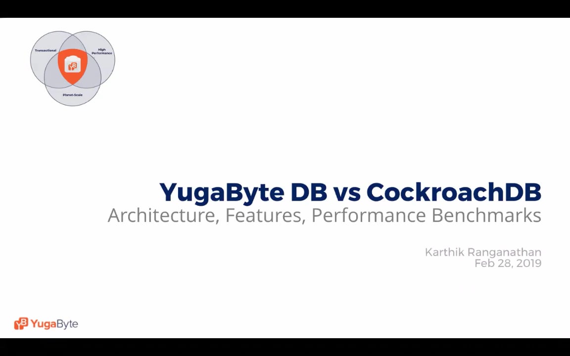 YugaByte DB vs CockroachDB: Architecture, Features and Performance Benchmarks Webinar Playback ...