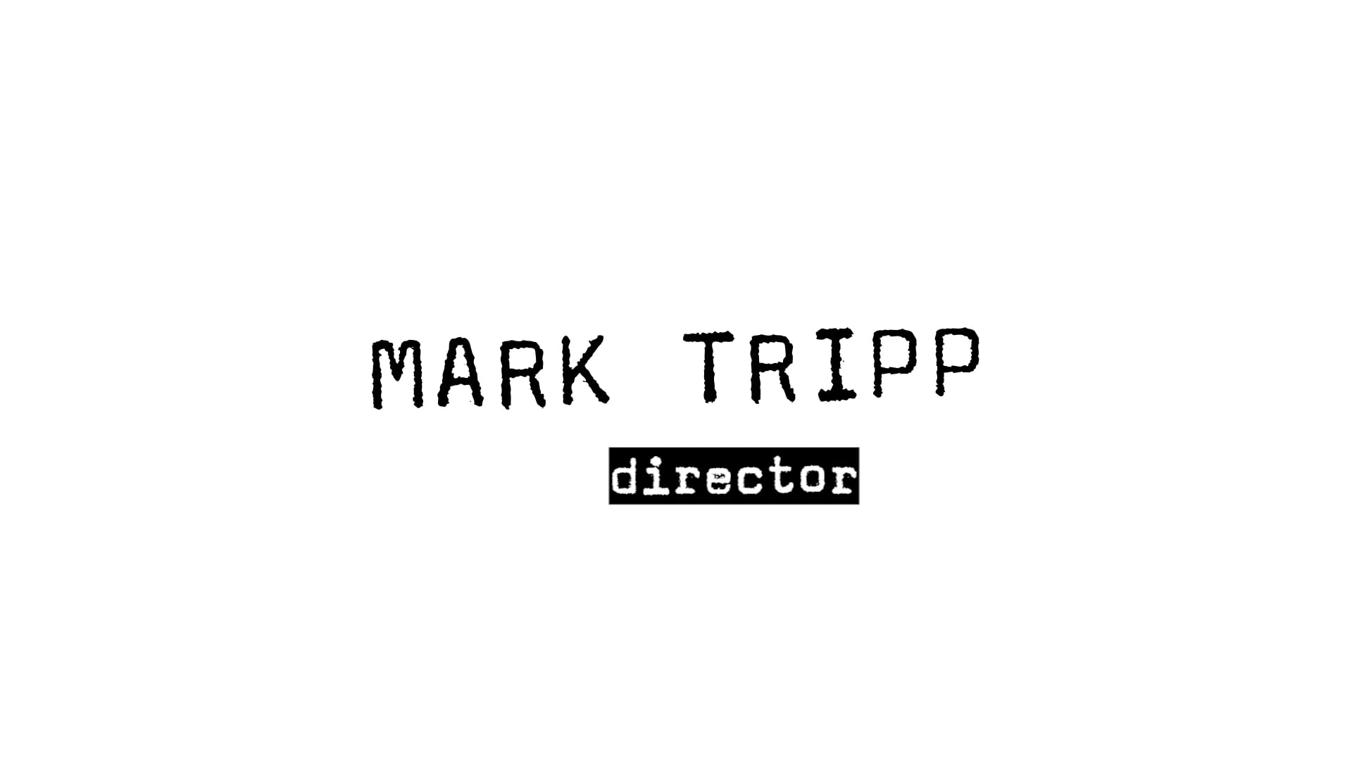 Mark Tripp - Director on Vimeo