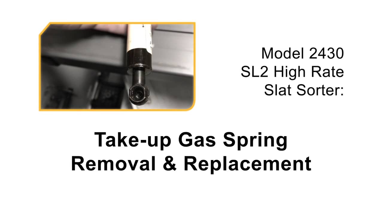 2430 SL2 High Speed Slat Sorter: Take-up Gas Spring Removal ...