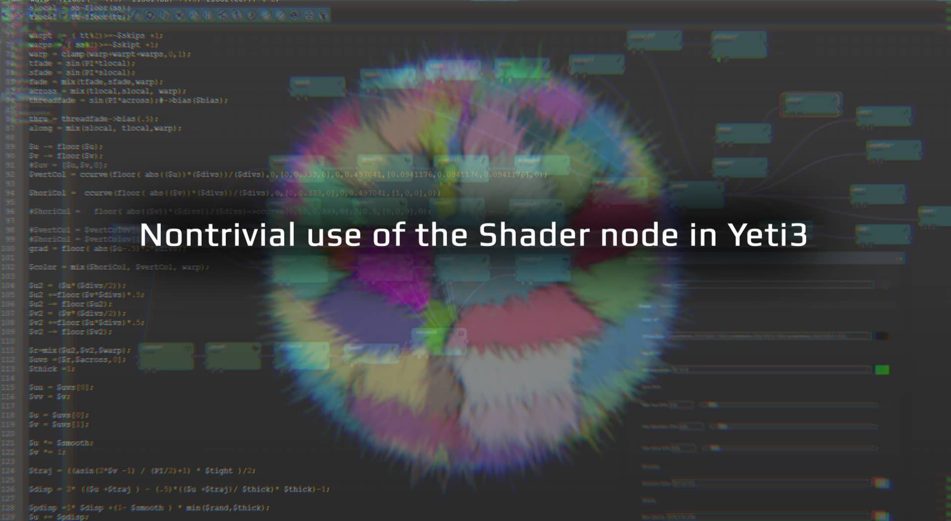 Nontrivial use of the Shader node in Yeti 3 on Vimeo