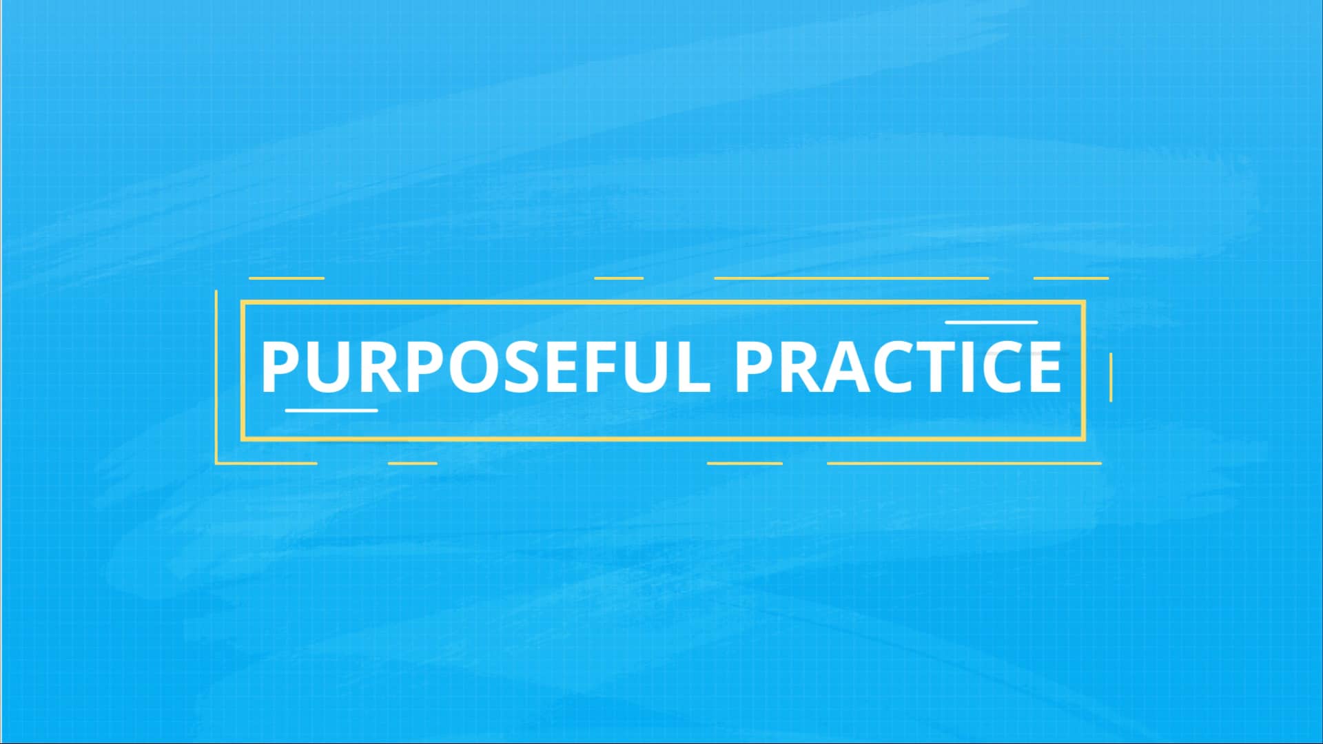 Purposeful Practice on Vimeo