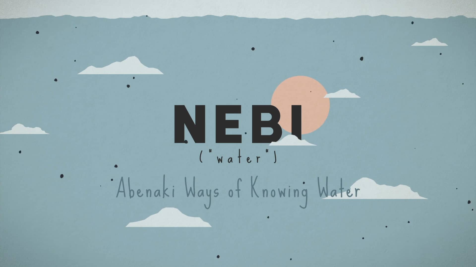 Nebi, The Abenaki Way of Knowing Water on Vimeo