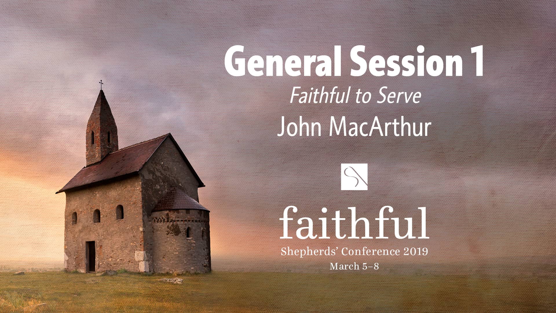 General Session 1 - John MacArthur - Shepherd's Conference 2019 on Vimeo