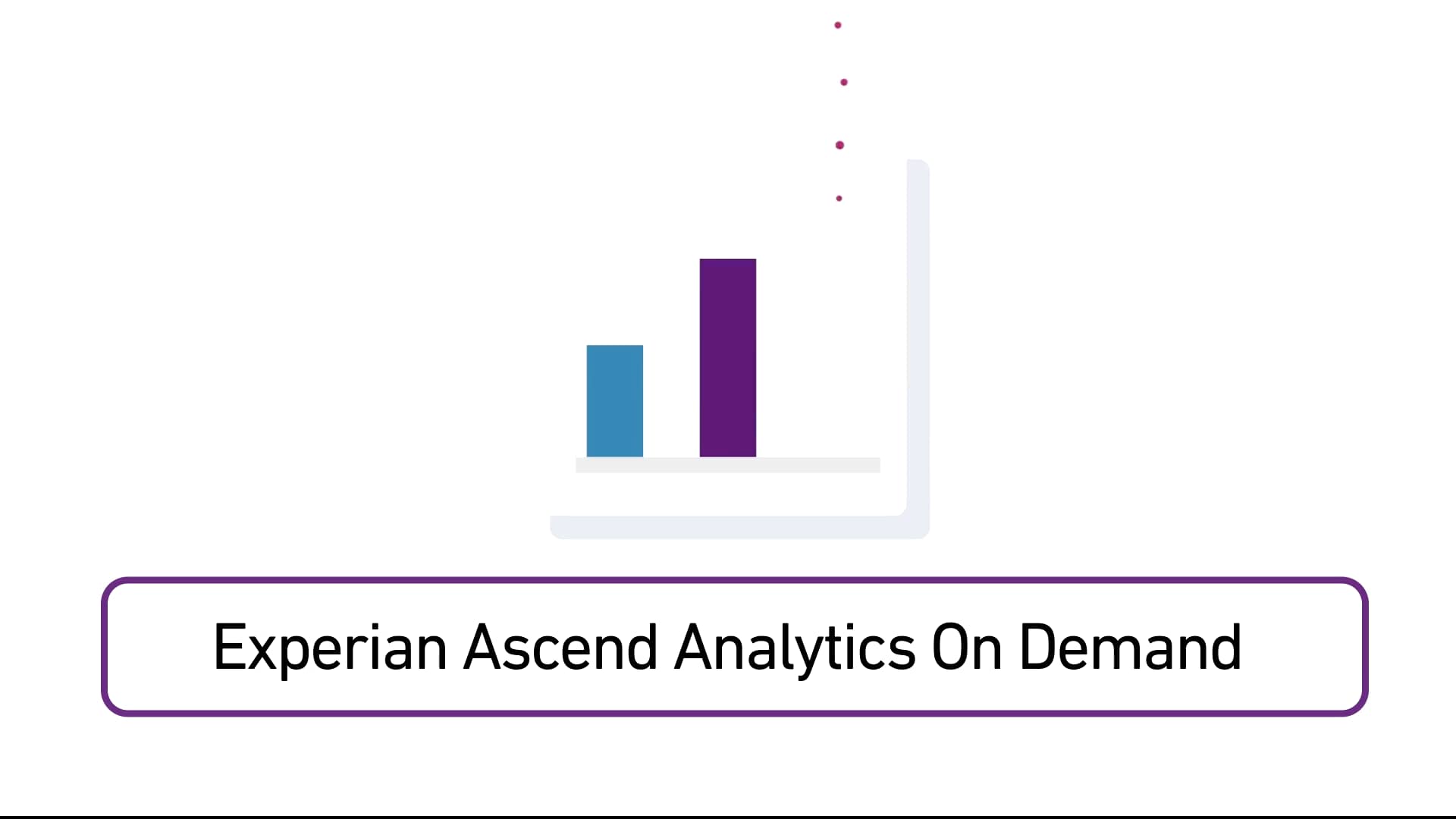 Experian Ascend Analytics On Demand Intro Video on Vimeo