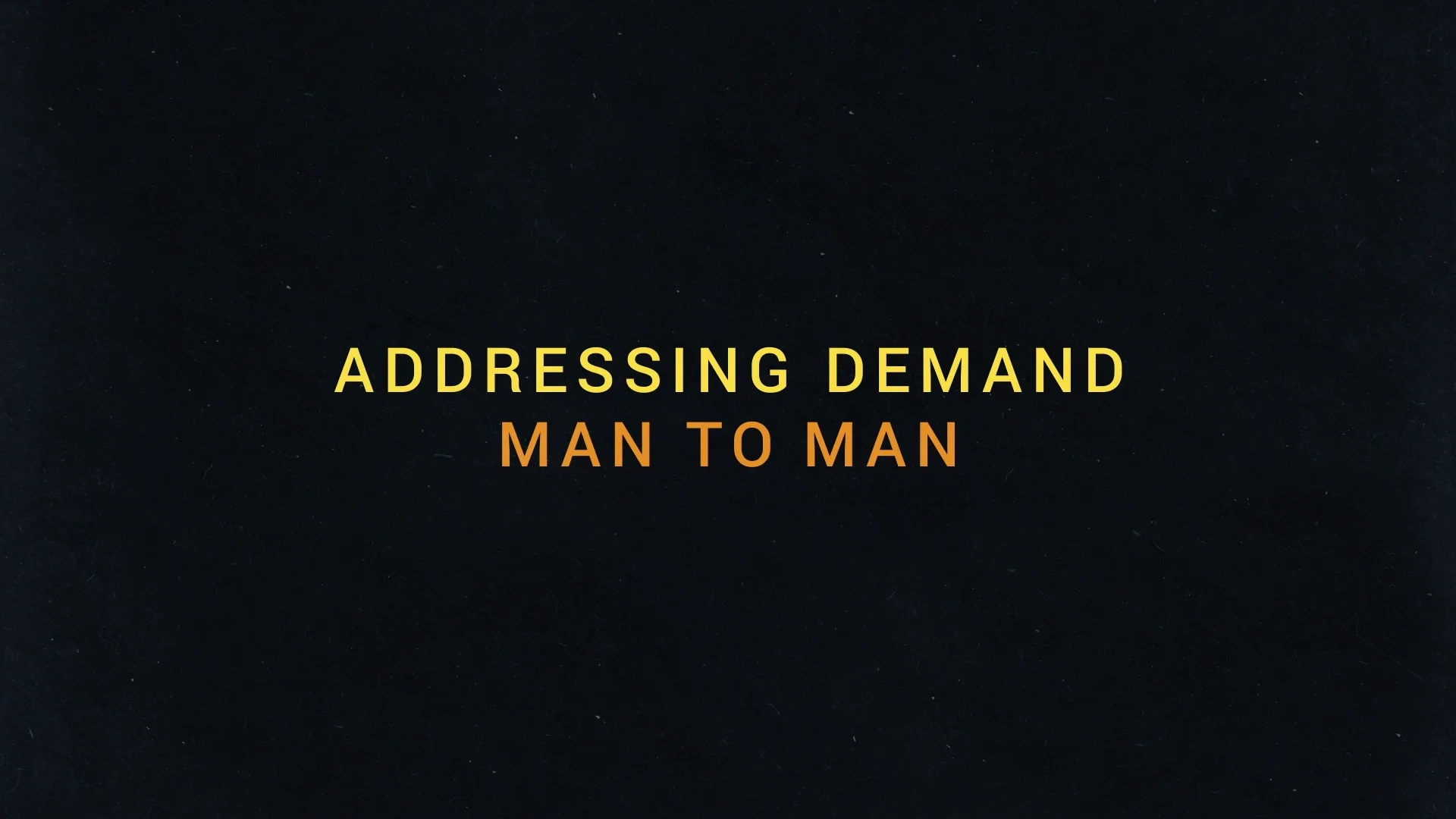 Addressing Demand: Man to Man
