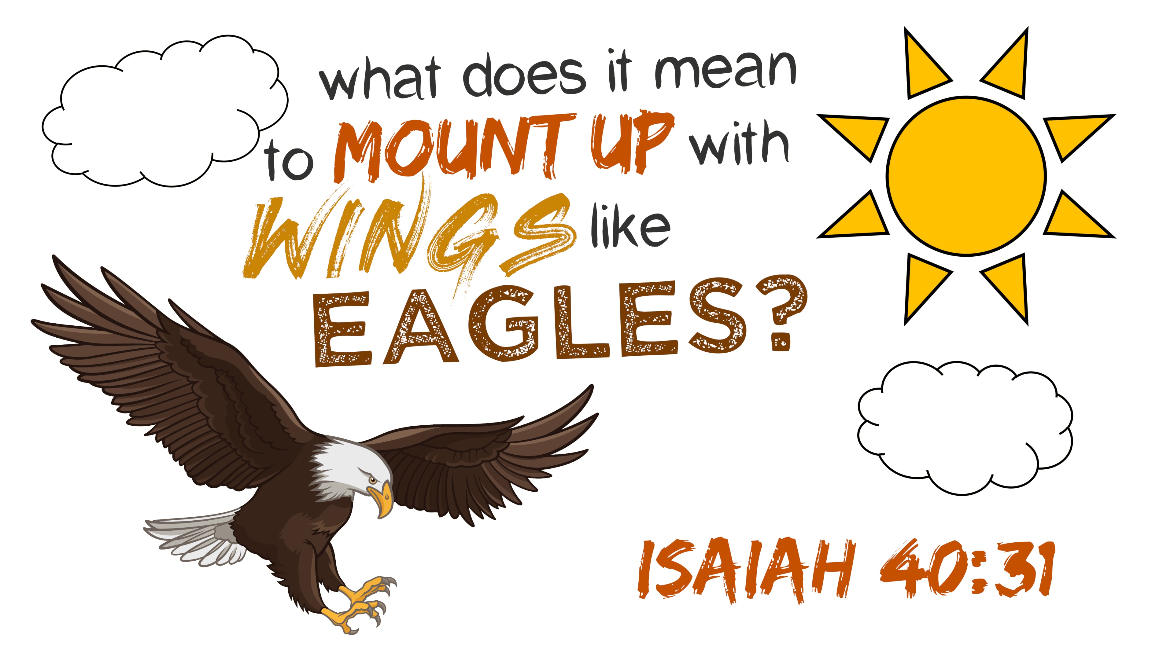 What Does It Mean to Mount Up with Wings Like Eagles? (Isaiah 40:31) on ...
