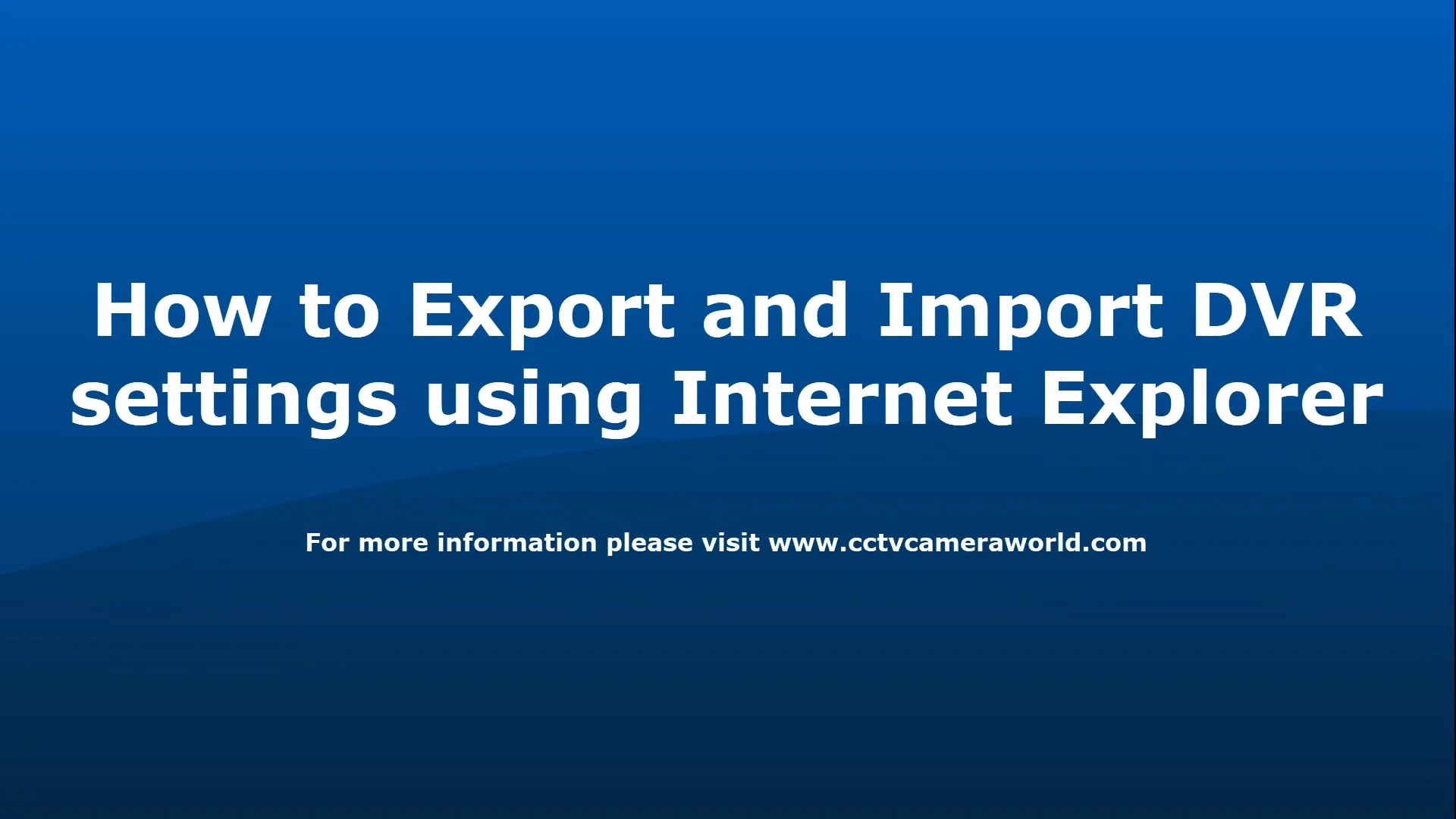 How to Export and Import DVR Settings using Internet Explorer on Vimeo