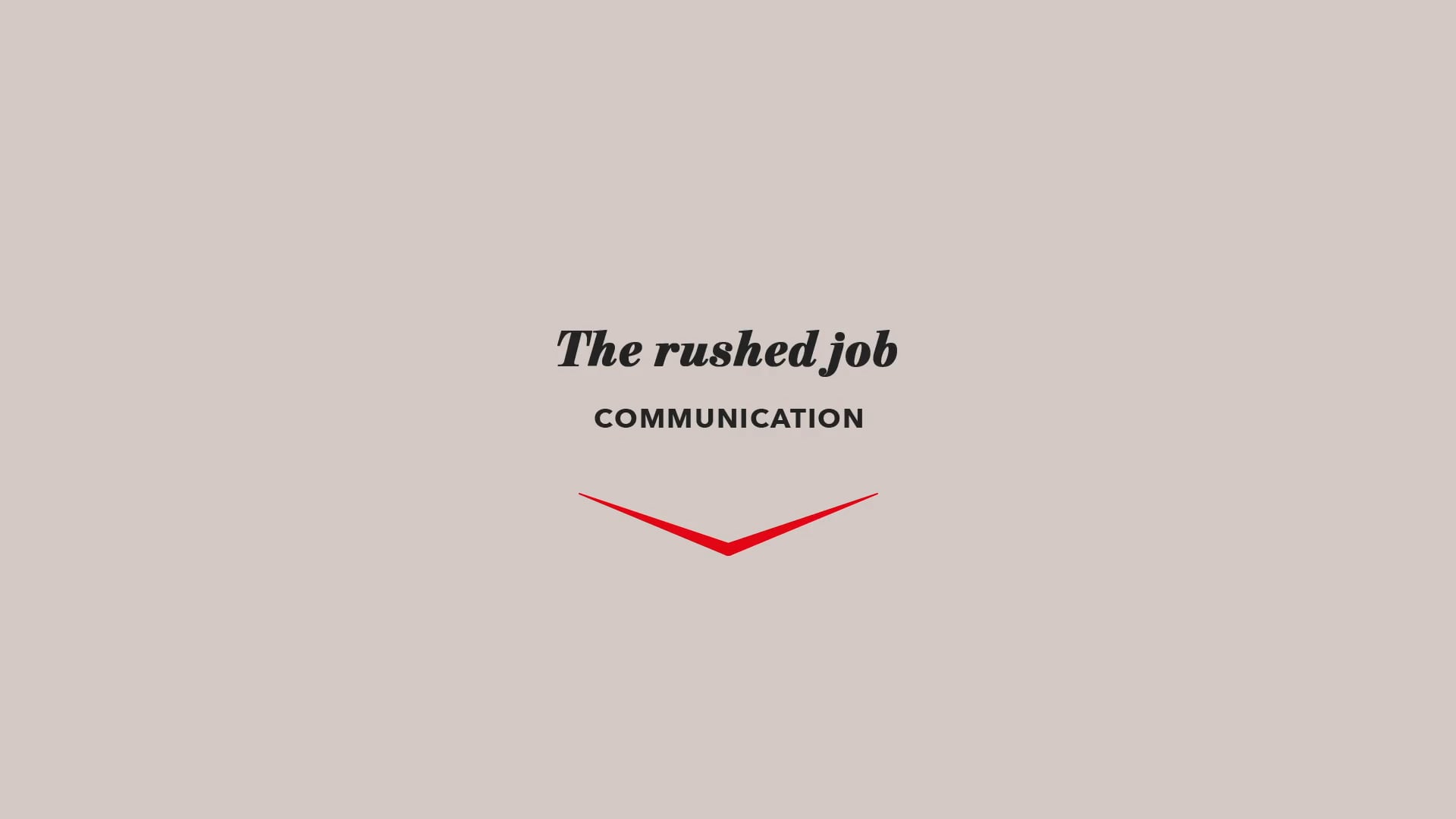 The Rushed Job – Communication on Vimeo