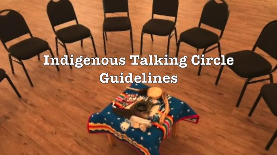 Indigenous Talking Circle Guidelines ~ for Participants on Vimeo
