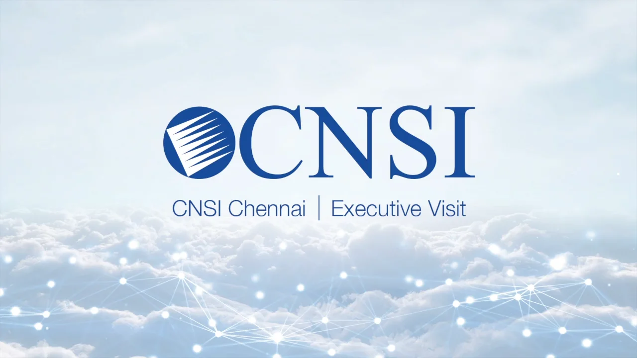 CNSI Chennai Executive Visit 2019
