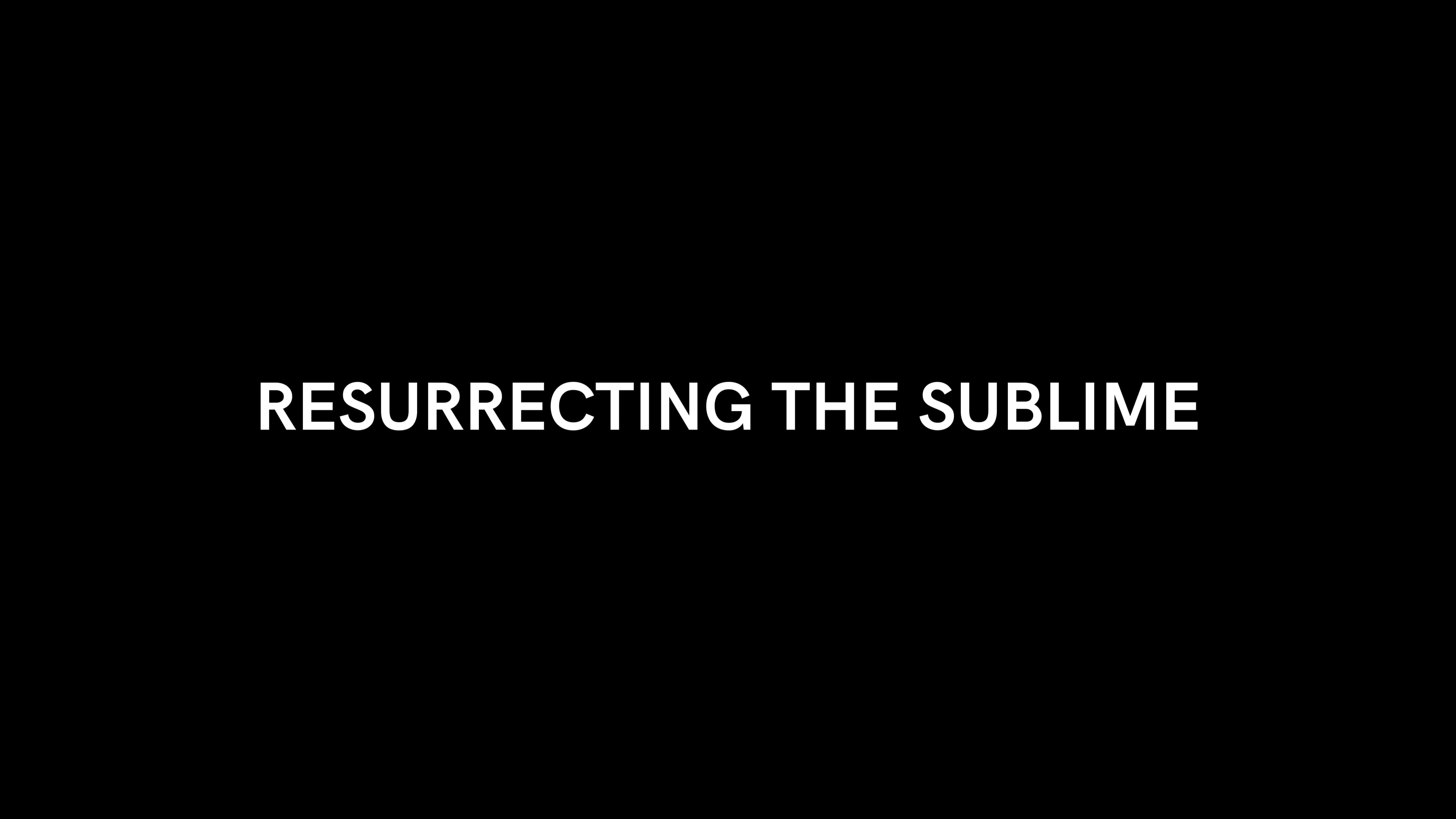 RESURRECTING THE SUBLIME | Videos & Movies on Vimeo