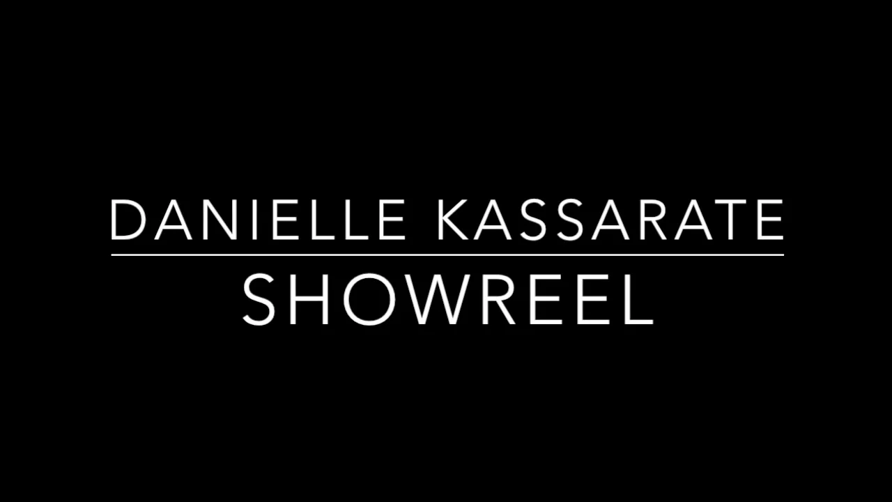 Danielle Kassarate - Showreel on Vimeo
