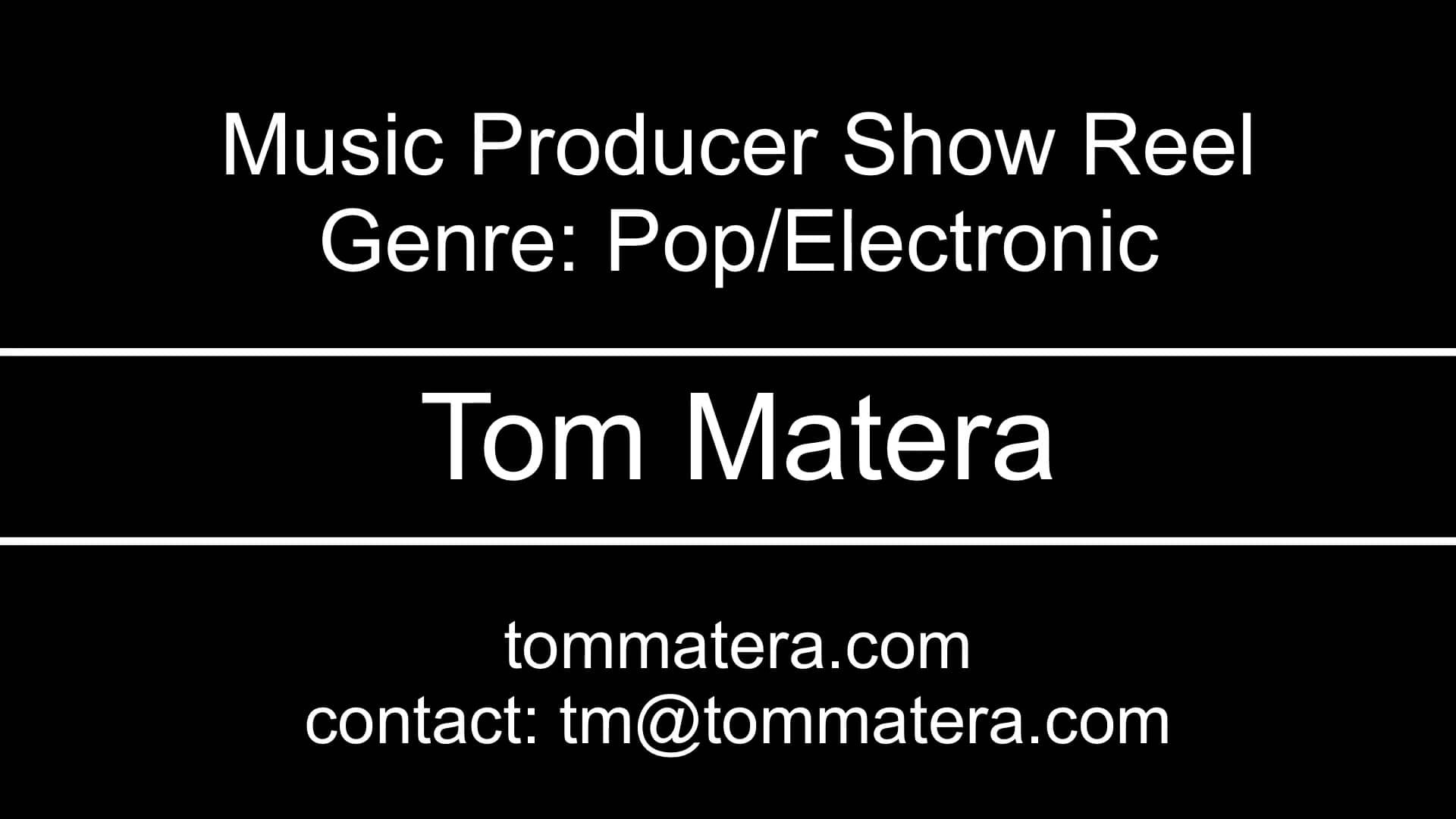 Tom Matera Music Producer Show Reel Pop/Electronic on Vimeo