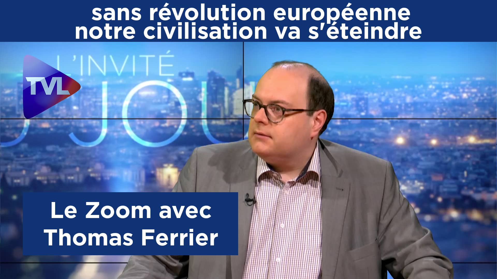 "Sans révolution européenne, notre civilisation va s'éteindre" - Le Zoom avec Thomas Ferrier on ...