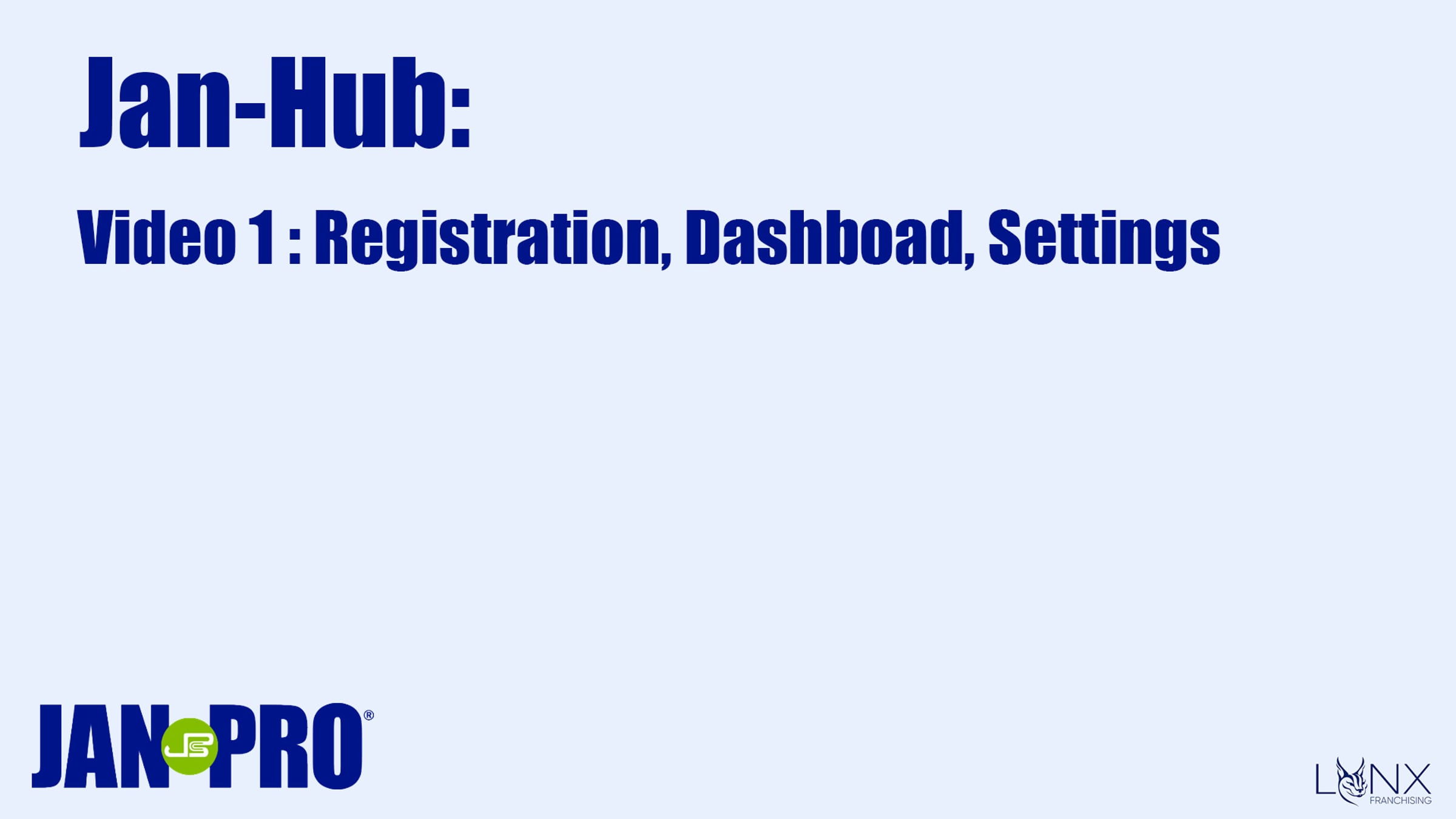 Jan-Hub - Video 1, Registration, Dashboard, Settings