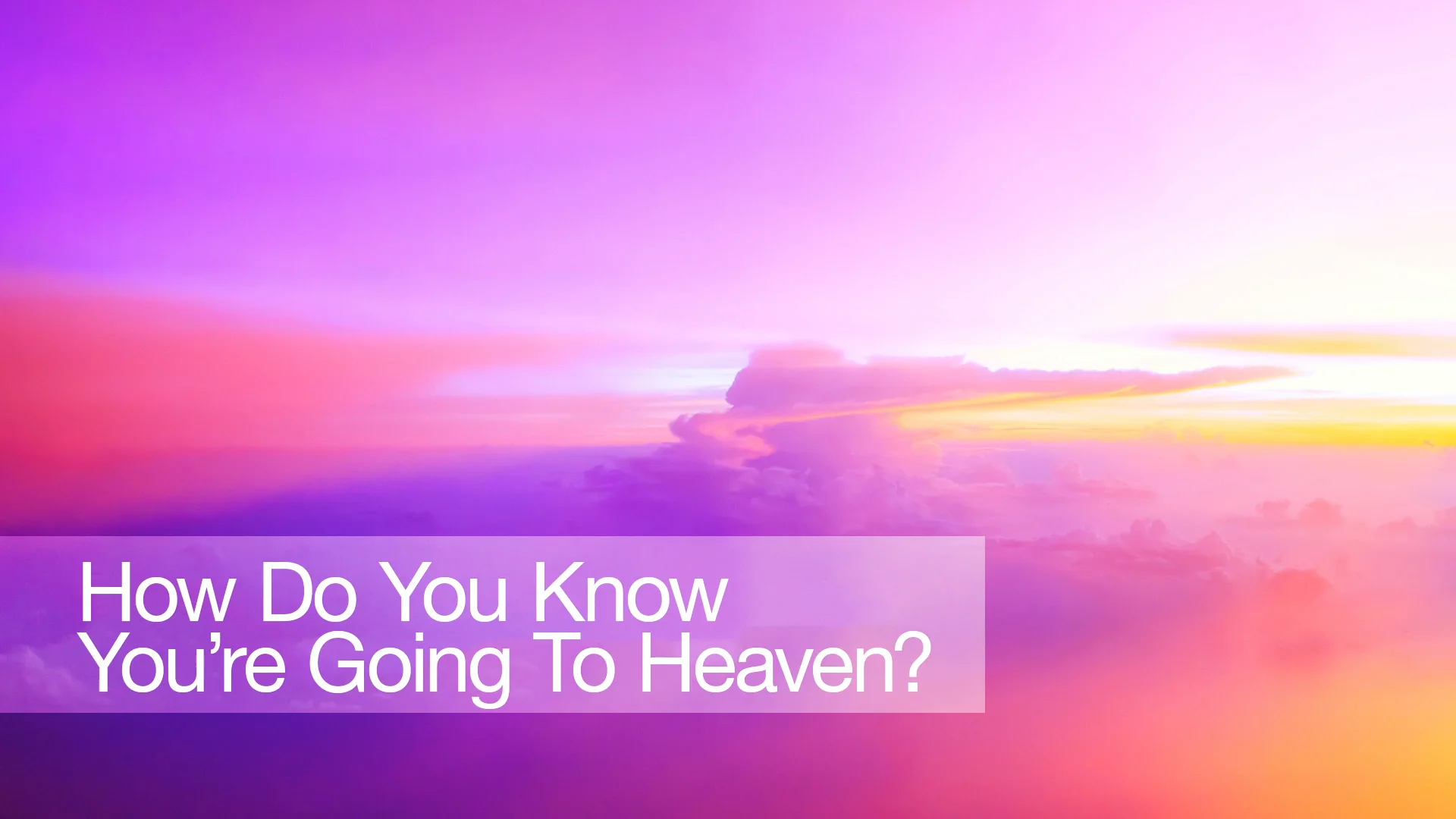 Understanding Heaven and Hell - How Do You Know You're Going To Heaven ...