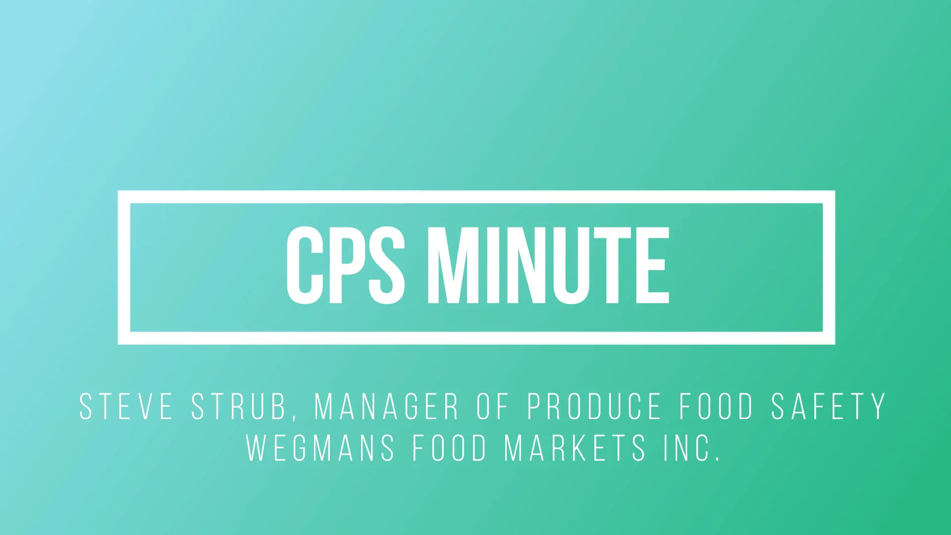 CPS Minute with Steve Strub of Wegmans Food Markets on Vimeo