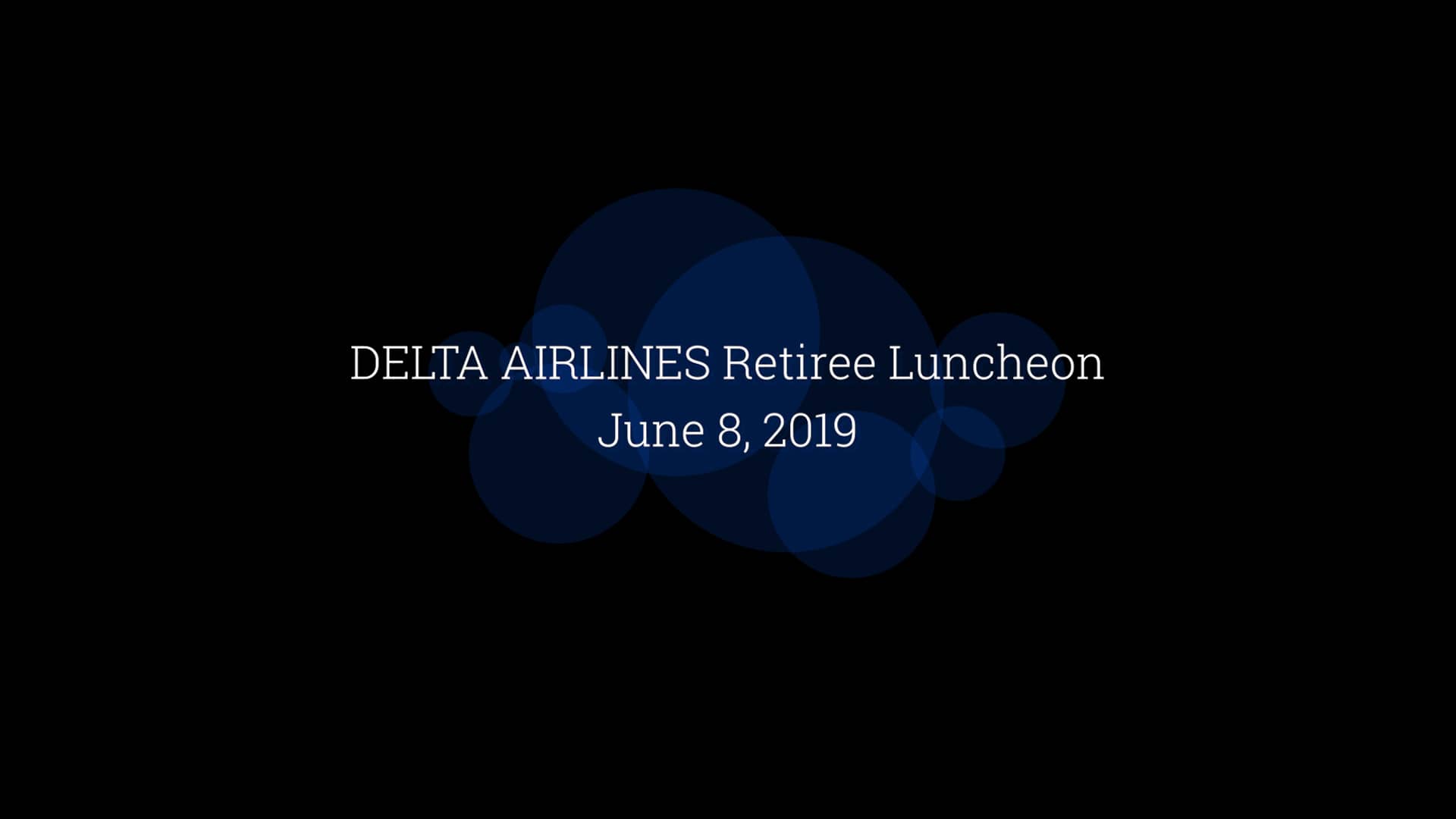 Delta Airlines Retiree Luncheon 6-8-2019 on Vimeo
