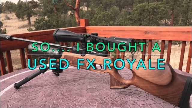 Sooo... I bought a used FX Royale - Airgun101