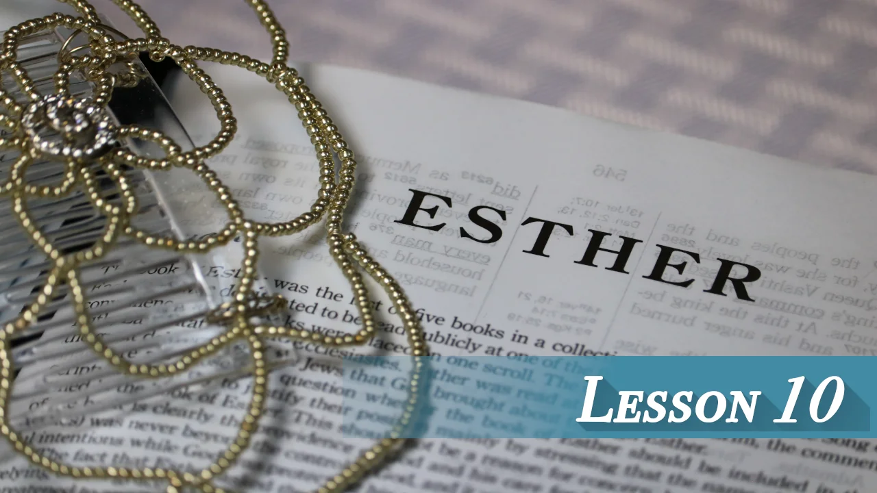 Lesson 10 - Esther 9 & 10 (End of Book) on Vimeo