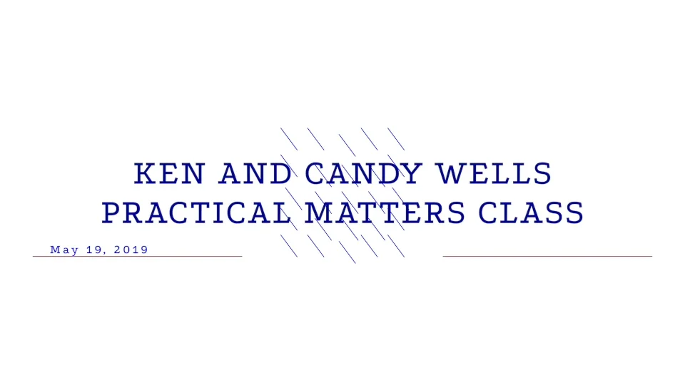 20190519- Ken and Candy Wells Practical Matters Class on Vimeo