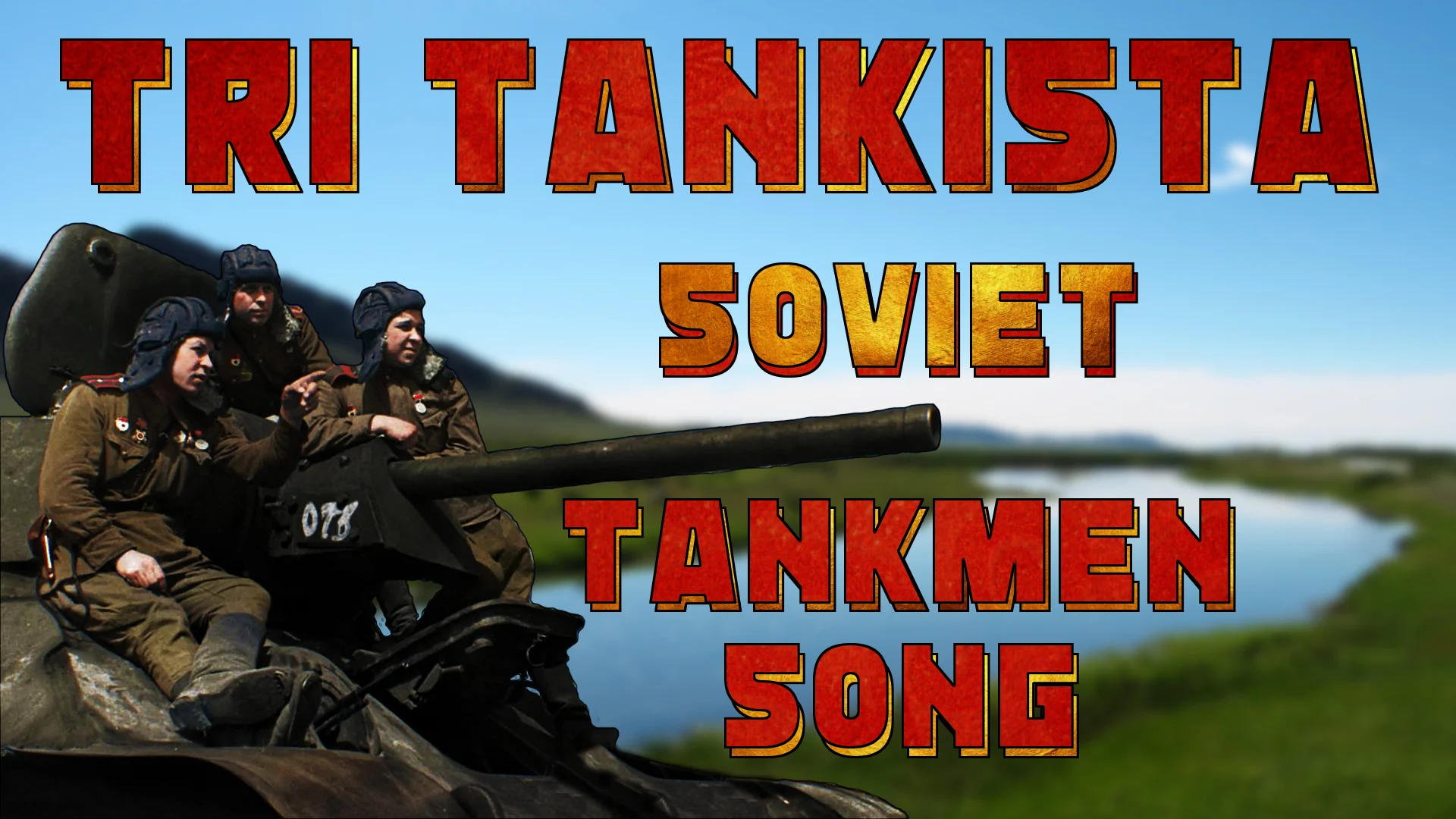 Tri Tankista | Soviet tankmen song [ENG/CZ/RUS] - LYRICS