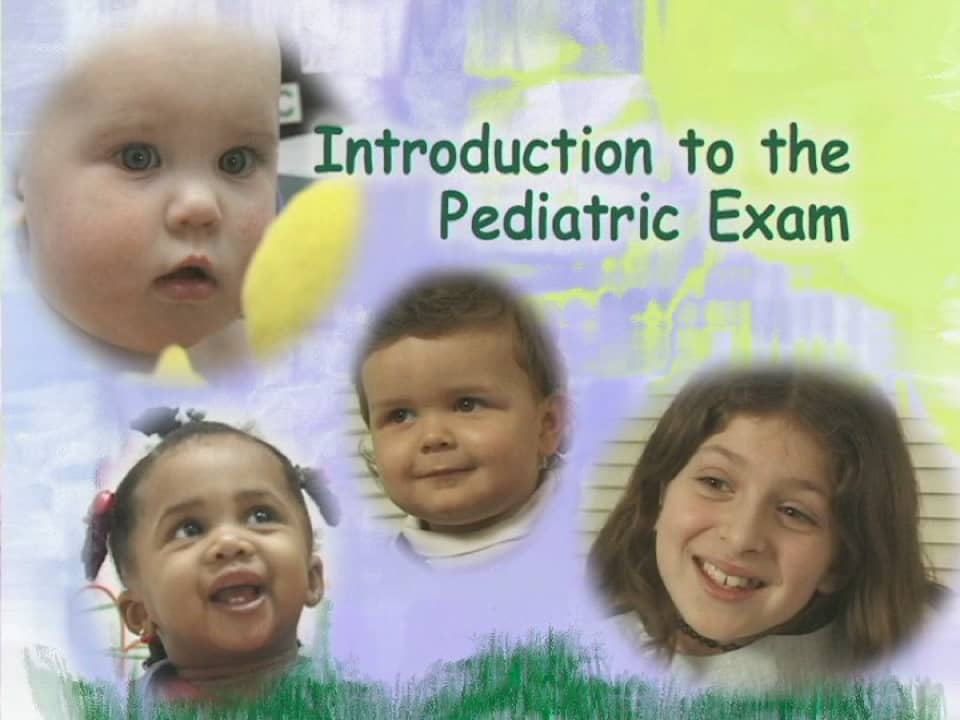 Introduction To The Pediatric Physical Examination On Vimeo