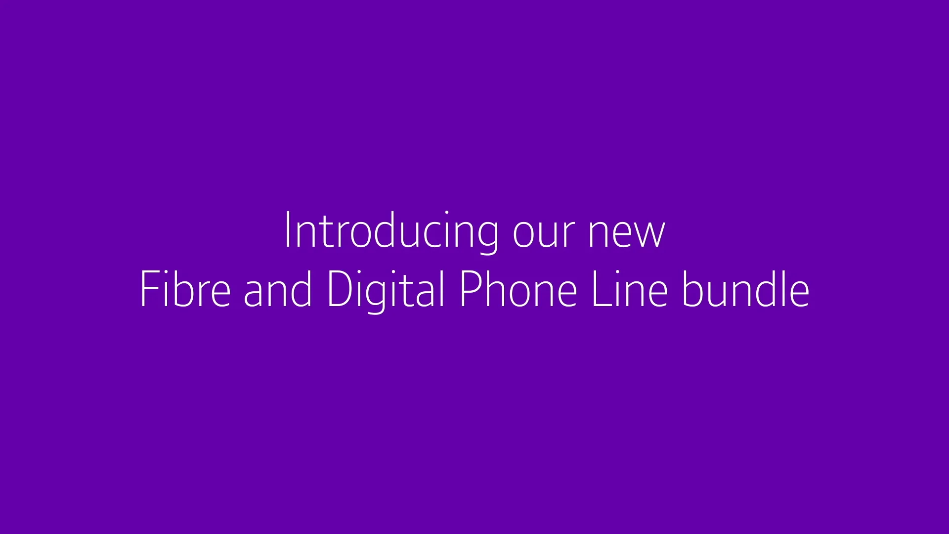 Fibre and Digital Phone Line Bundle animation