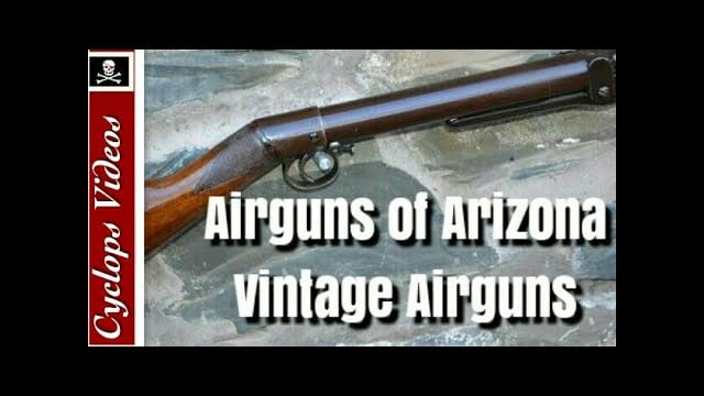 THE VINTAGE AIR RIFLES AND HISTORY OF AIRGUNS OF ARIZONA - Airgun101