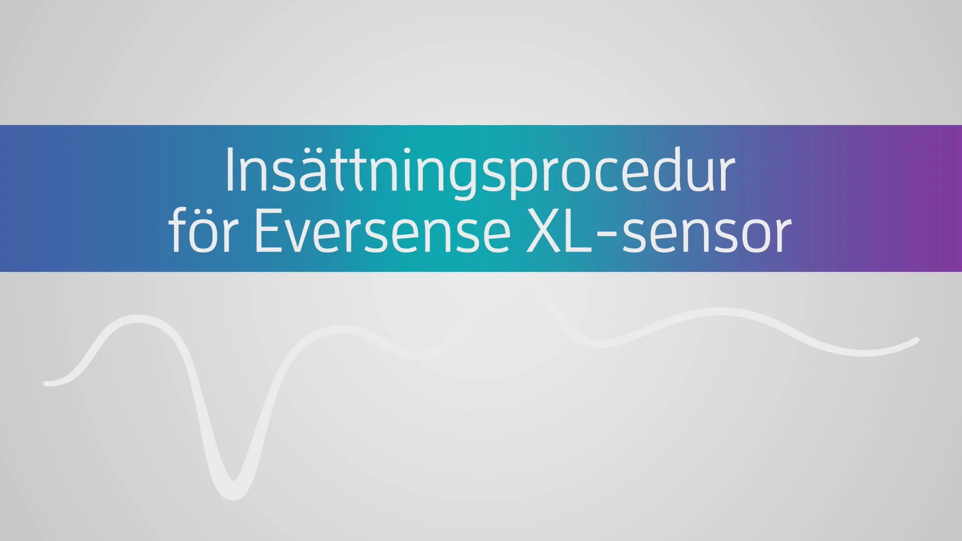 Senseonics_Eversense Procedure Training Videos_INSERTION_SWEDISH_OUS ...