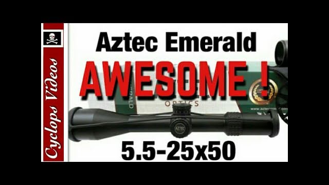 Aztec Emerald Scope Review 5.5-25x50 . Incredible Air Rifle Scope ...