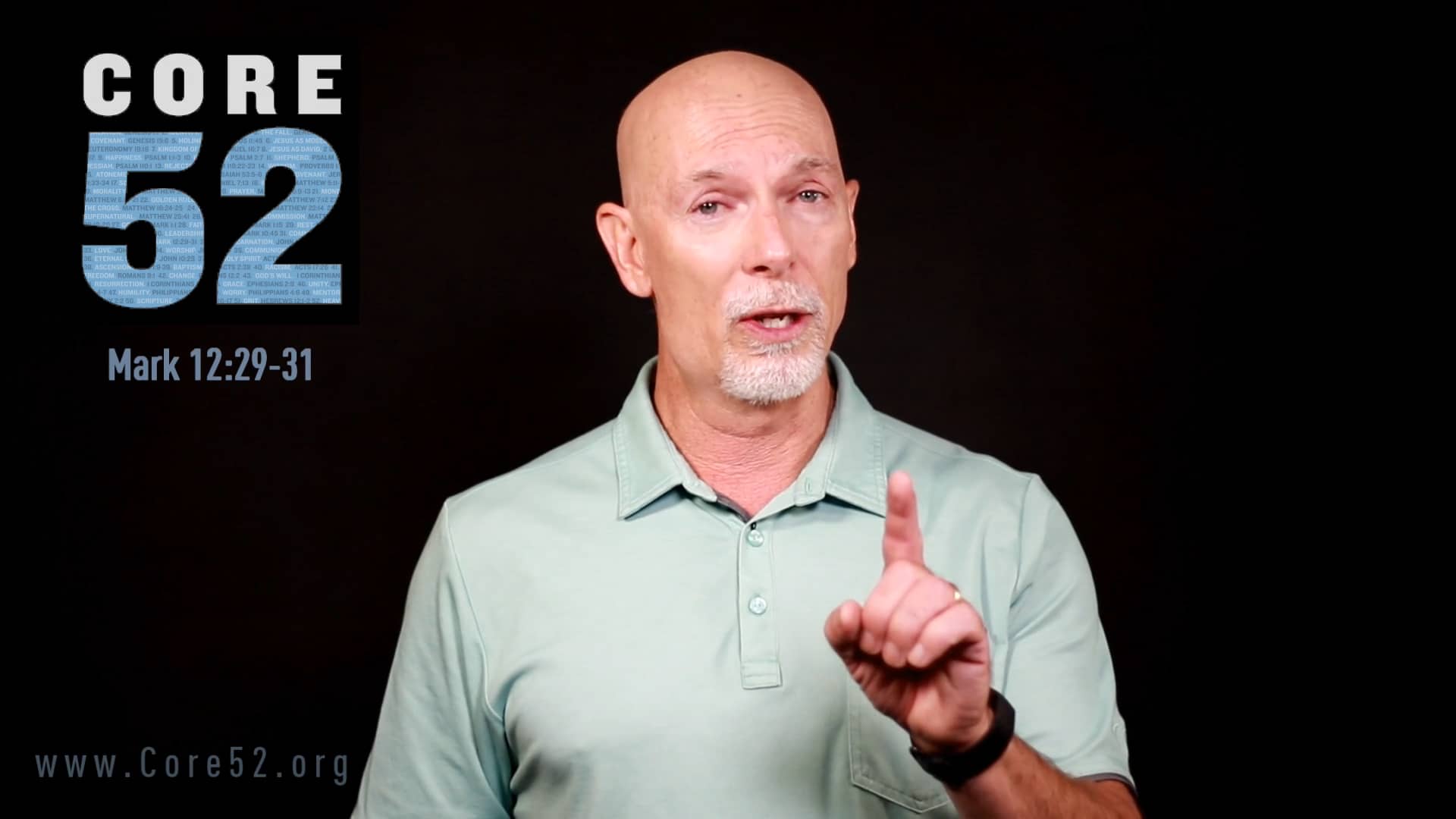 Core 52, Lesson 31: Greatest Command (Mark 12:29-31) on Vimeo